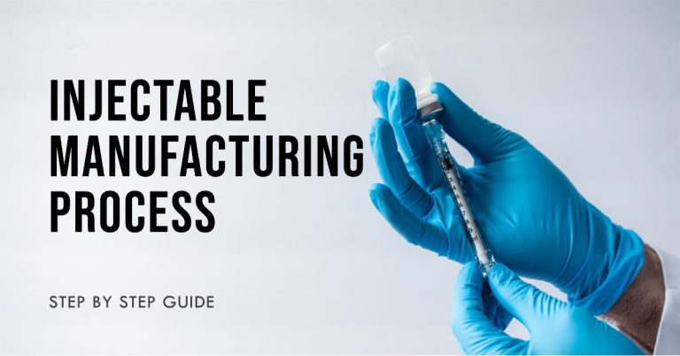 Injectable Manufacturing Process - Step By Step Guide