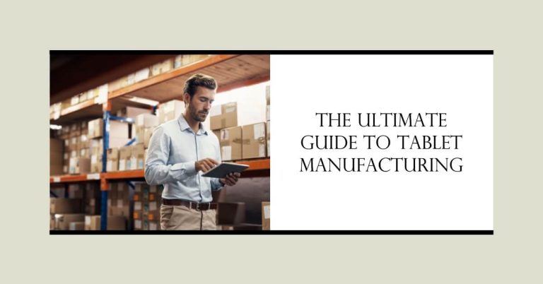 The Ultimate Guide To Tablet Manufacturing