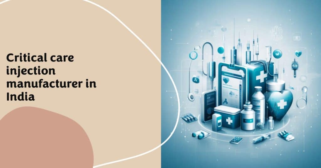 Best Critical Care Injection Manufacturers In India