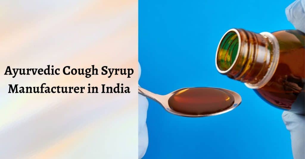 Best Ayurvedic Cough Syrup Manufacturer in India