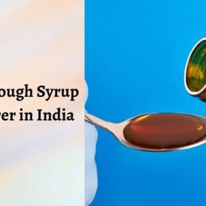 Top 10 Best Cough Syrup Manufacturers In India