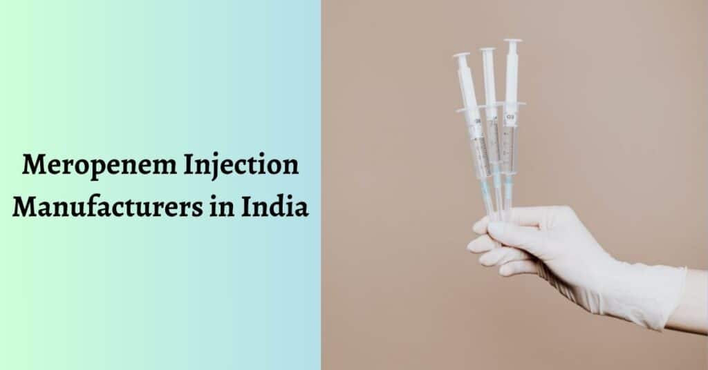 Top 10 Meropenem Injection Manufacturers In India