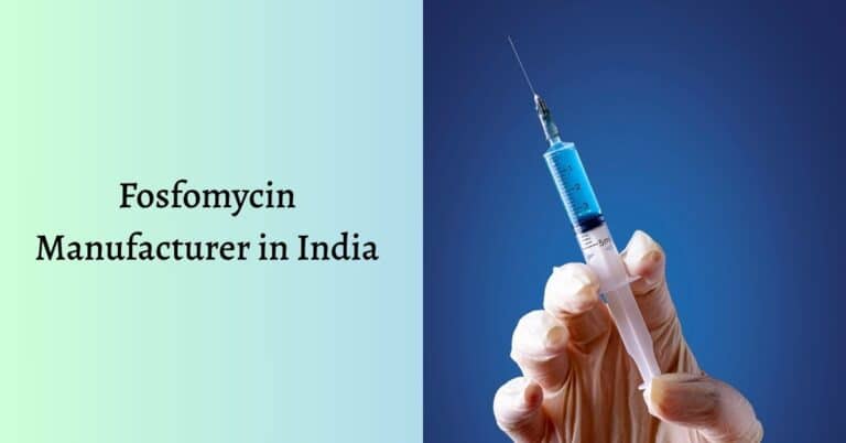 Leading Fosfomycin Manufacturer In India