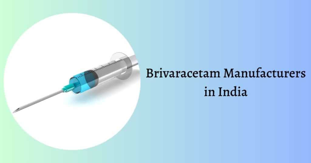 Brivaracetam Manufacturers In India